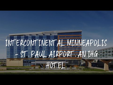 InterContinental Minneapolis - St. Paul Airport, an IHG Hotel Review - Minneapolis , United States o