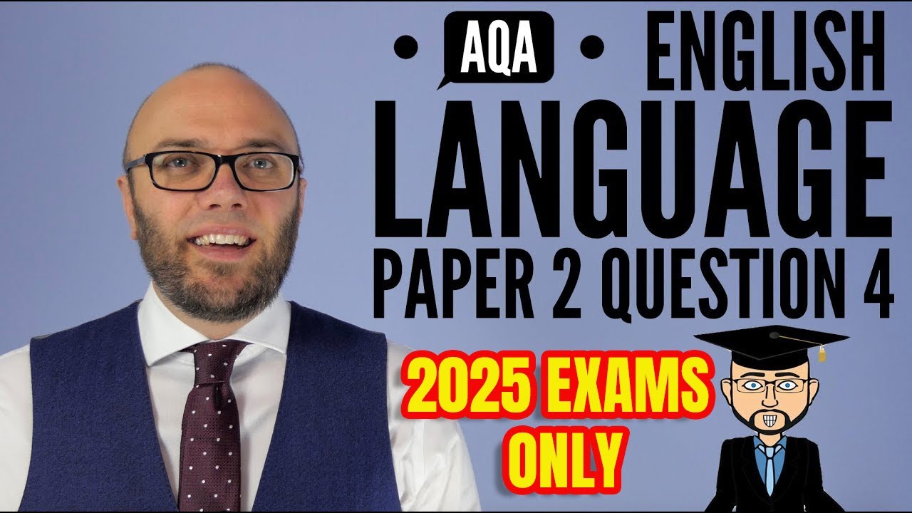 AQA English Language Paper 2 Question 4 (2025 Exams Only)