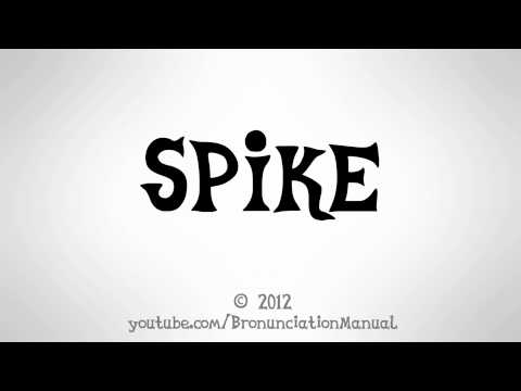 How To Pronounce Spike