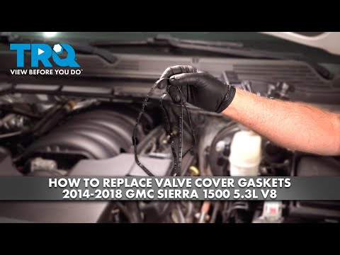 How to Replace Valve Cover Gaskets 2014-2018 GMC Sierra 1500 5.3L V8