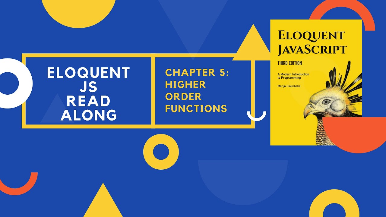 Eloquent Javascript Chapter 5 | Higher Order Functions | Read Along