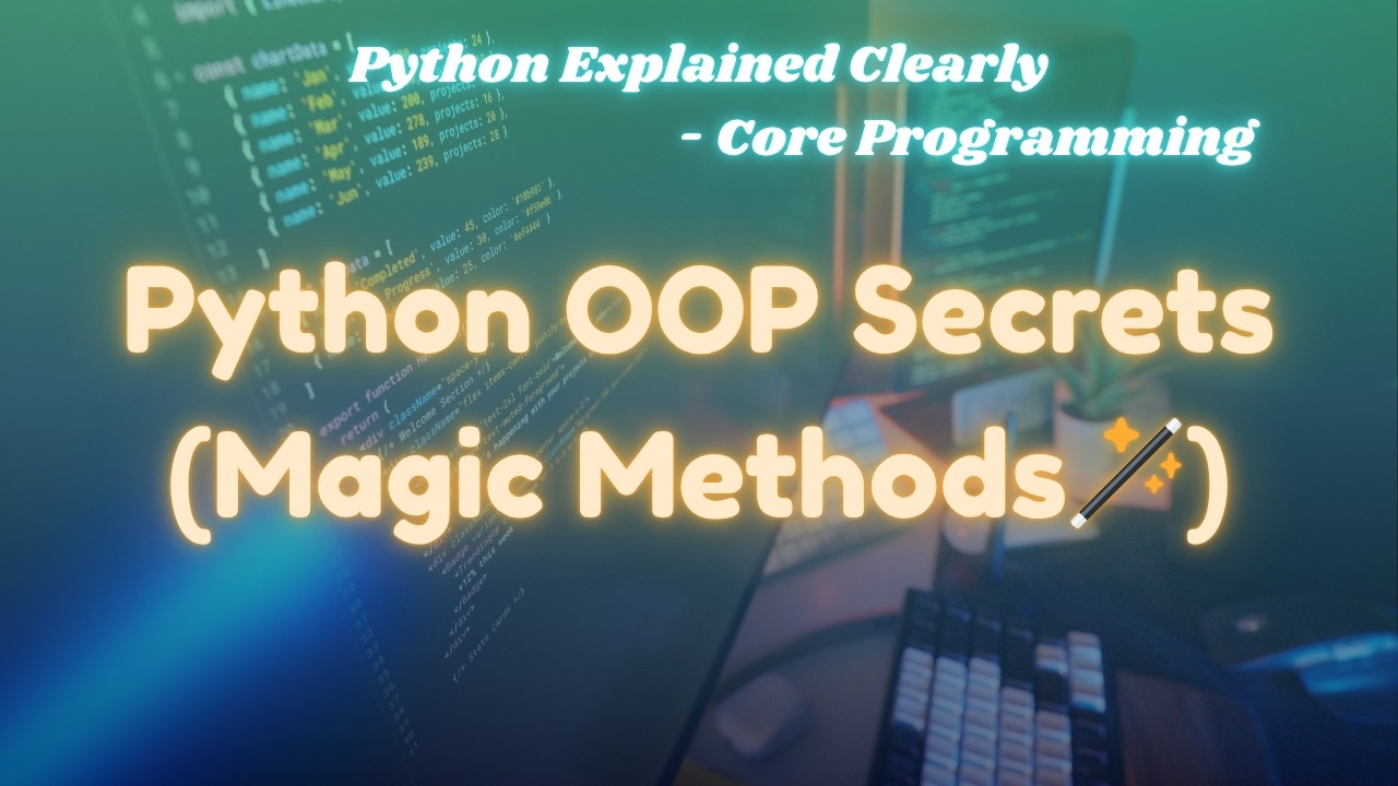 Python Dunder Methods Explained | Magic Methods Tutorial for Beginners | @ExcitedNuclei