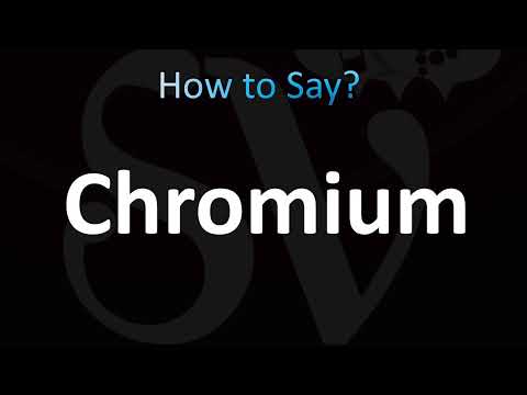 How to Pronounce Chromium