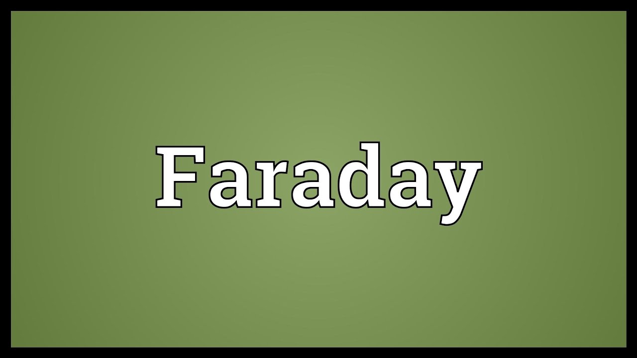 Faraday Meaning