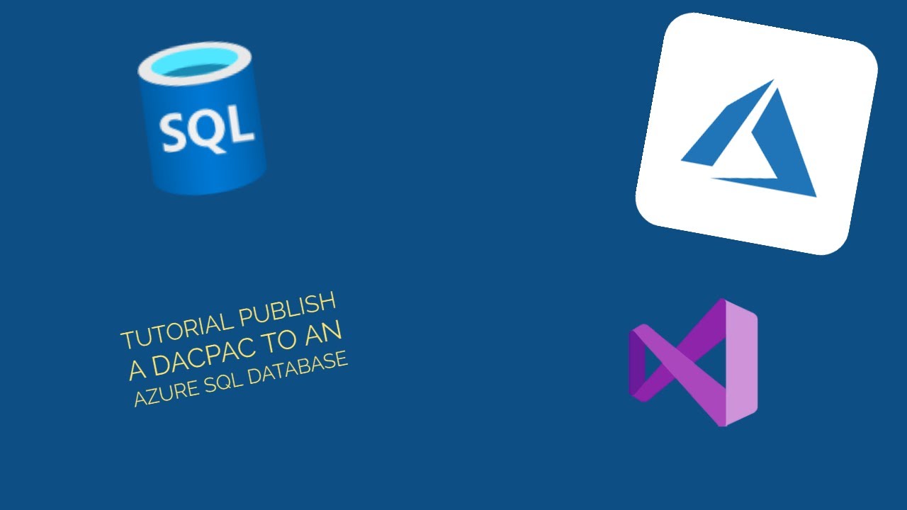 Tutorial Publish Dacpac to an Azure SQL Database