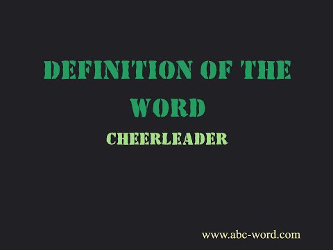 Definition of the word "Cheerleader"