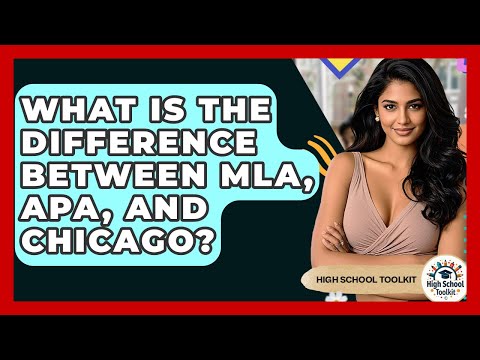 What Is The Difference Between MLA, APA, And Chicago? - High School Toolkit