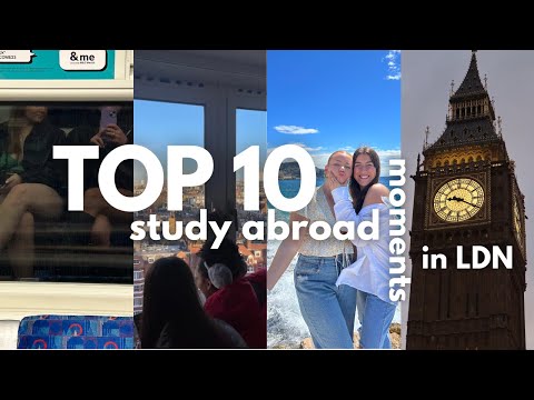 top 10 moments from studying abroad in london !