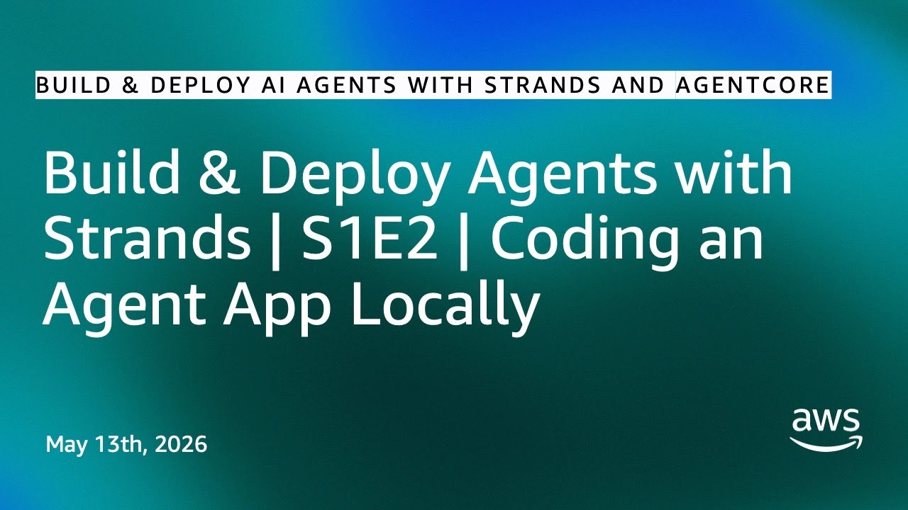 Build & Deploy Agents with Strands | S1E2 | Coding an Agent App Locally