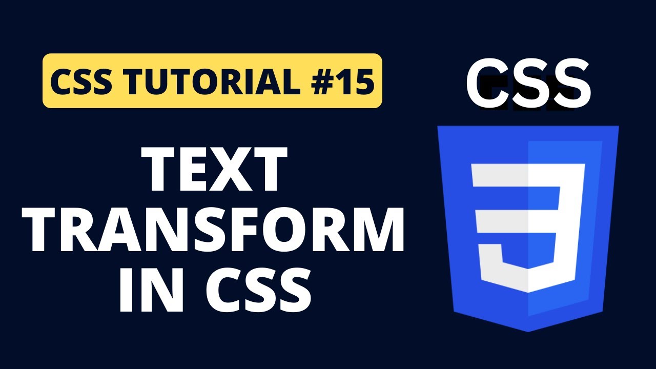 CSS Tutorial #15 - Text Transformation Property in CSS