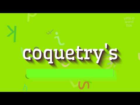 How to say "coquetry's"! (High Quality Voices)