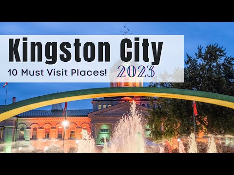 Exploring Kingston: A Tour of its Must-See Places, Hidden Gems, and Scenic Wonders