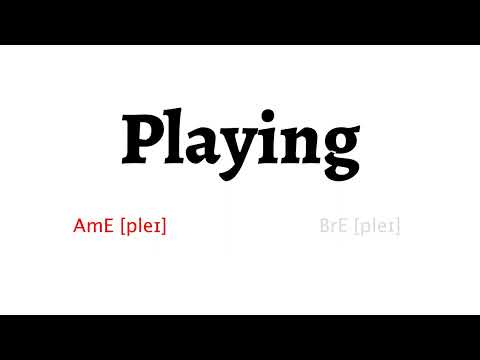How to Pronounce playing in American English and British English