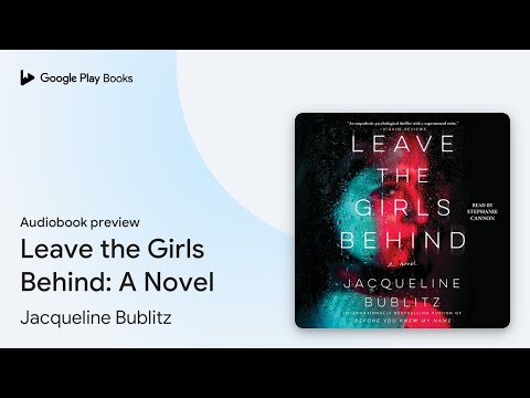 Leave the Girls Behind: A Novel by Jacqueline Bublitz · Audiobook preview