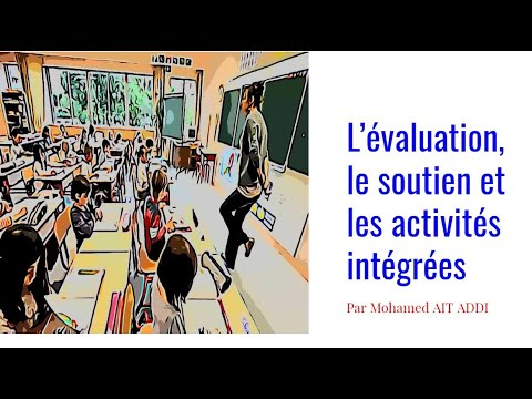 L’évaluation, le soutien et les activités intégrées