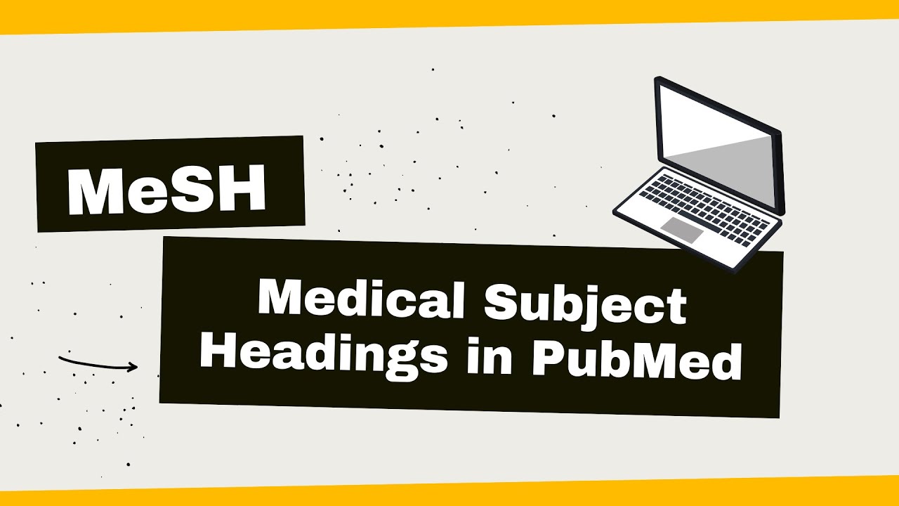 MeSH: Medical Subject Headings in PubMed