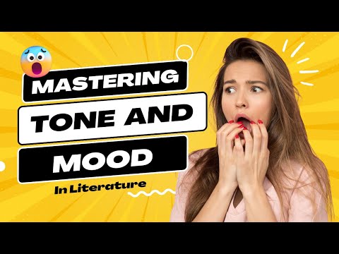 Mastering the Art of Tone and Mood in Literature: How to Identify Tone and Mood in Writing