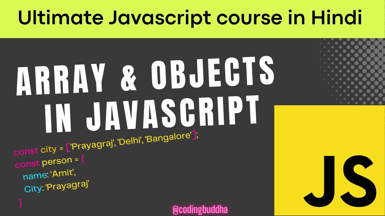 S01 E06 || Array, Objects and Array of objects in Javascript. [Hindi] #javascript #array #objects