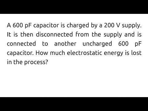 #jeemain2023 A 600 pF capacitor is charged by a 200 V supply. It is then disconnected from the