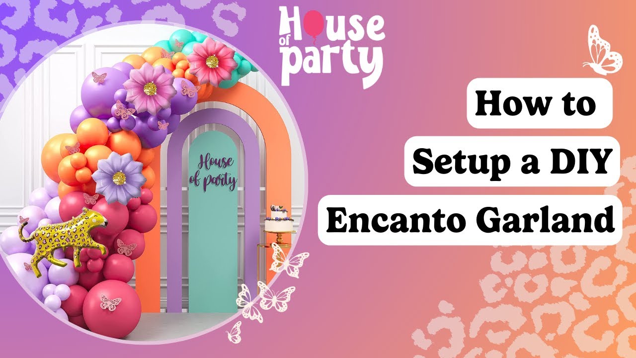 How to Setup a Encanto Balloon Garland Kit | House of Party DecorationTutorial