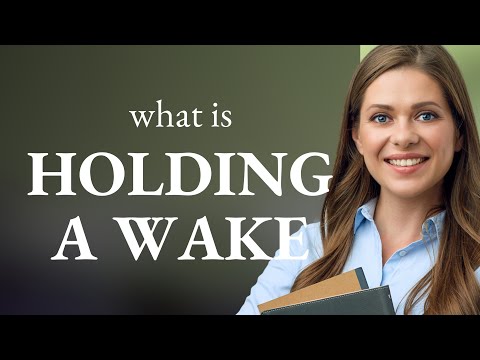 Understanding "Holding a Wake": A Guide to English Idioms