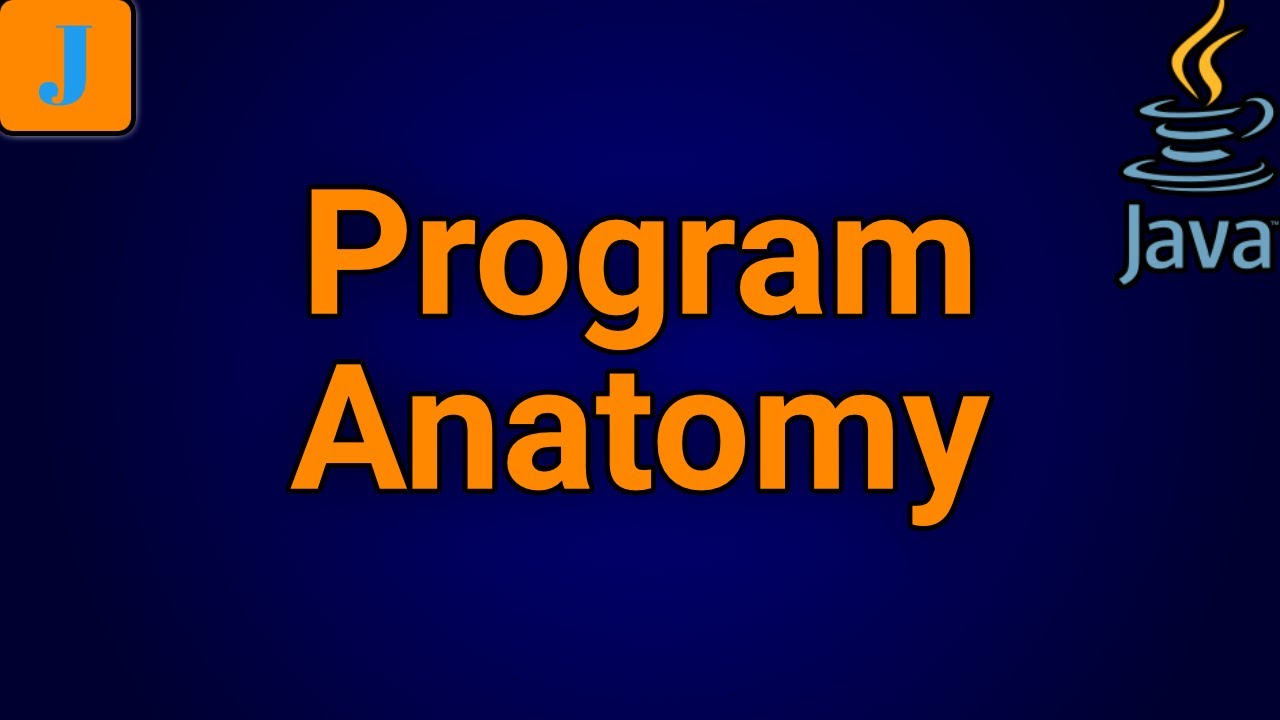 Anatomy Of Java Programs
