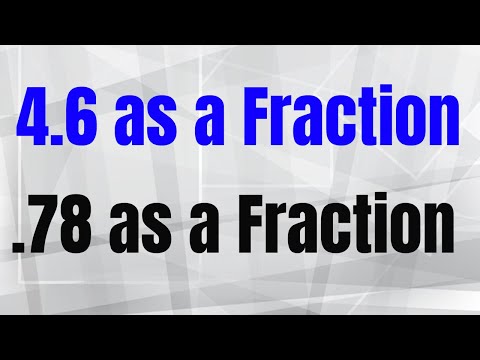 4.6 as a Fraction and .78 as a fraction