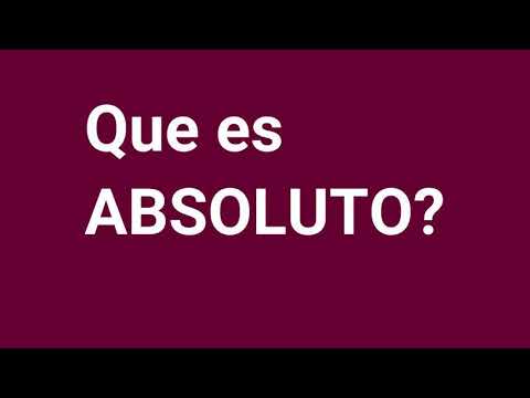 Que es ABSOLUTO? Definicion de ABSOLUTO Significado del ABSOLUTO. Que significa ABSOLUTO