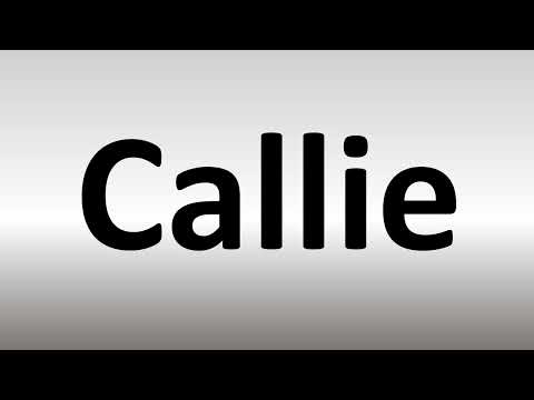 How to Pronounce Callie