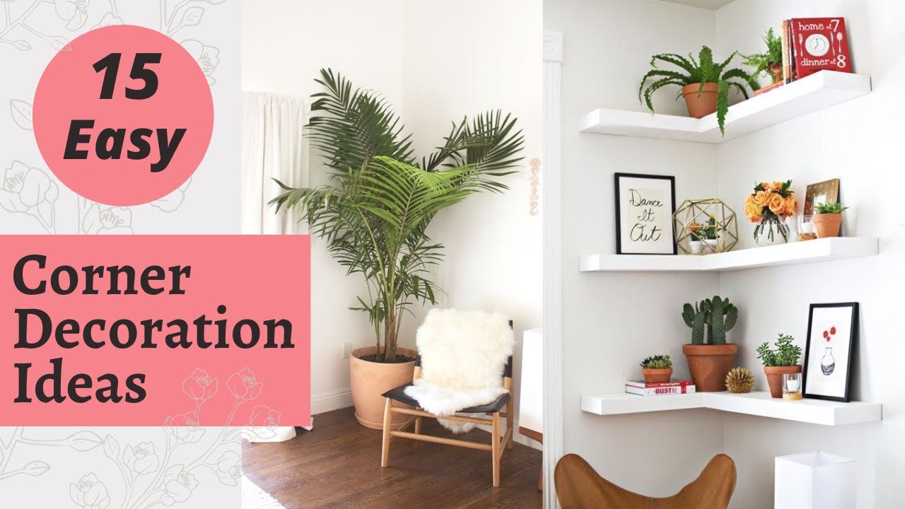 Empty Corner Decorating Ideas | Corner Decoration Ideas to Fill Your Space