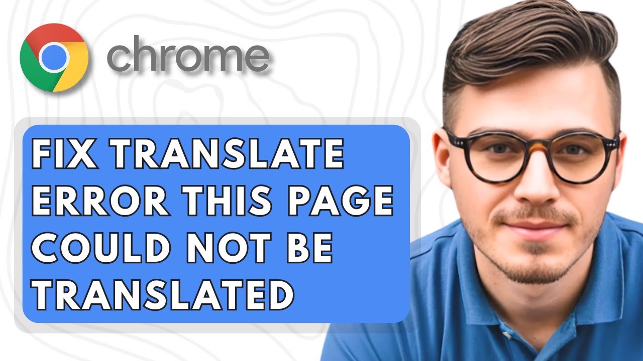 How To Fix Google Translate Error This Page Could Not be Translated in Google Chrome [2025 Guide]