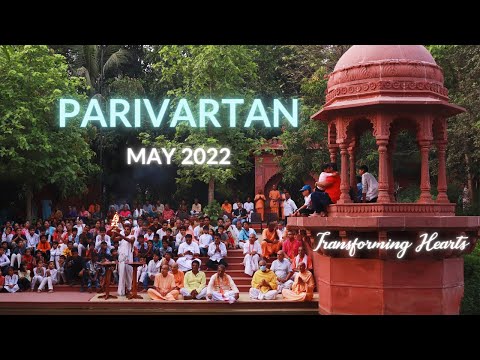 PARIVARTAN | May 2022 | Transforming Hearts | Govardhan Ecovillage | Monthly Video Newsletter