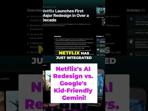 Netflix's AI Redesign vs. Google's Kid-Friendly Gemini!