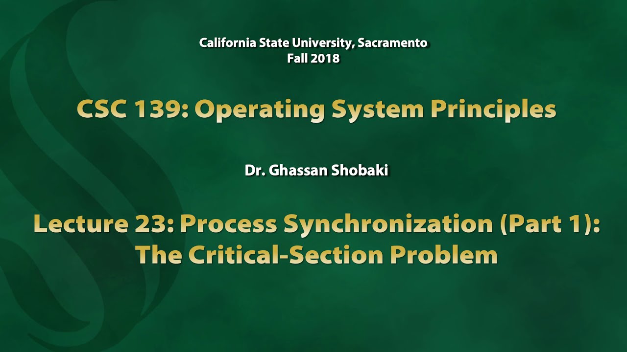 Operating Systems Lecture 23: Process Synchronization (Part 1): The Critical-Section Problem