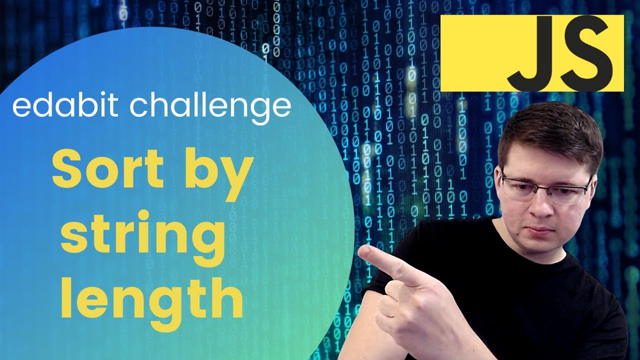 Edabit - Sort by String Length - Javascript