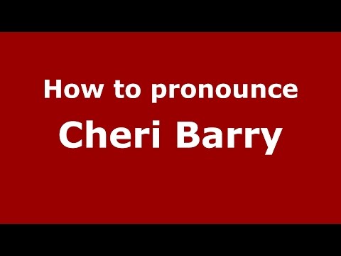 How to pronounce Cheri Barry (American English/US) - PronounceNames.com
