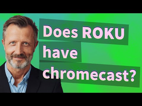Does Roku have chromecast?