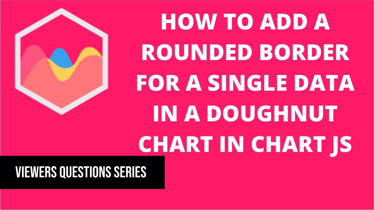 How to add a rounded border for a single data in a doughnut chart in Chart.js 3