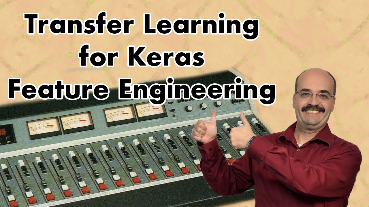 Transfer Learning for Keras Feature Engineering (9.5)