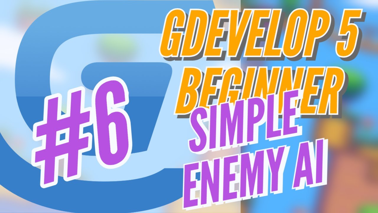 GDevelop 5 Beginner #6 Simple Enemy AI