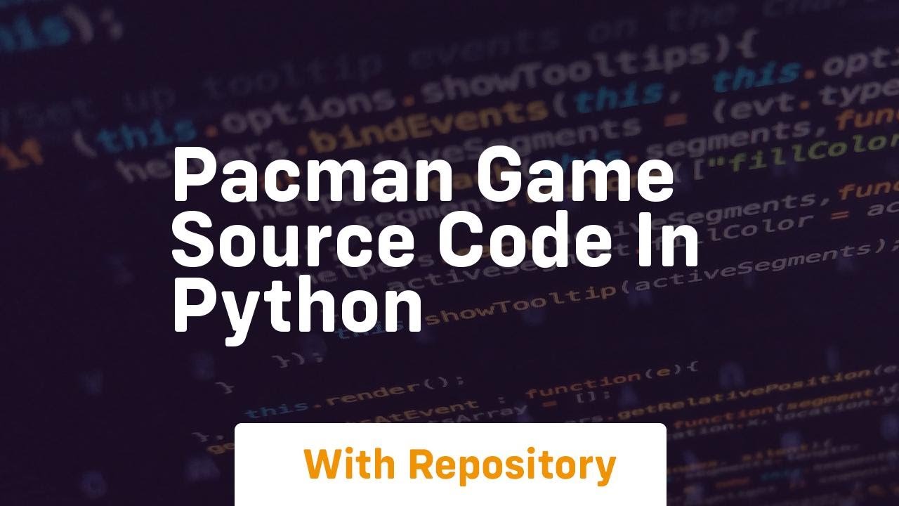 pacman game source code in python