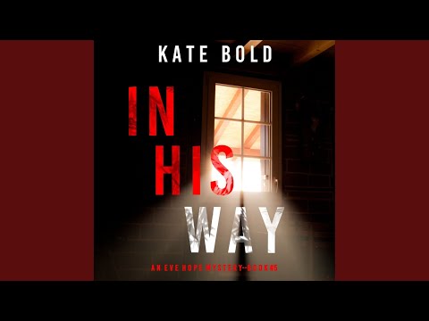 Chapter 7.4 & Chapter 8.1 - In His Way (An Eve Hope Fbi Suspense Thriller—Book 5)