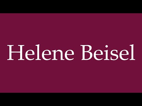 How to Pronounce ''Helene Beisel'' Correctly in German