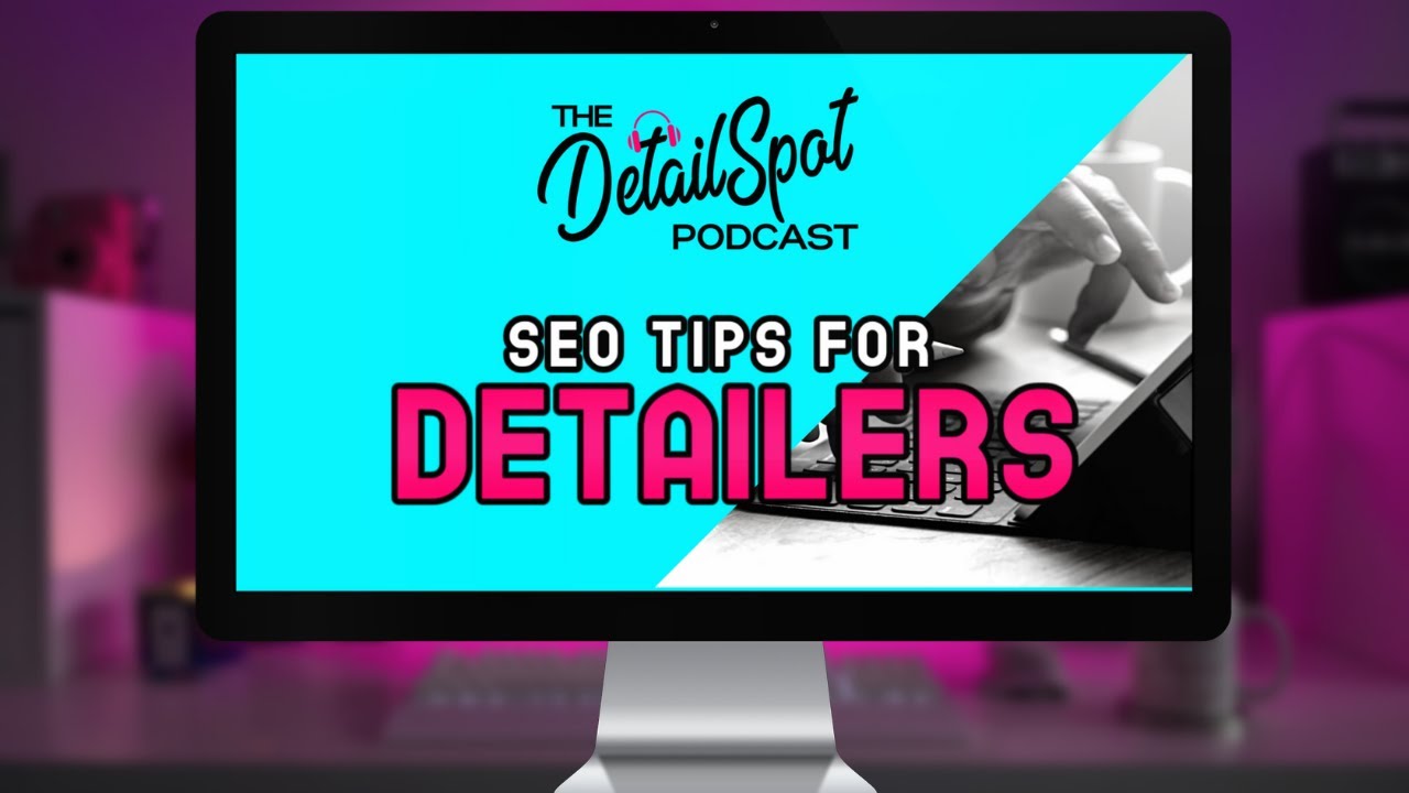 SEO Tips For Detailers with Fred at GloveBox Detail