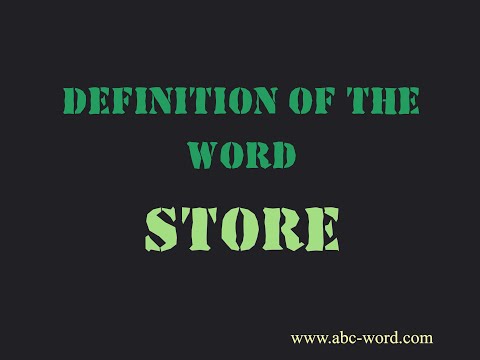 Definition of the word "Store"