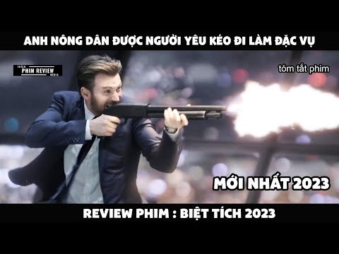 | Tóm tắt phim | Anh nông dân được người yêu kéo đi làm đặc vụ | Review phim Biệt tích 2023