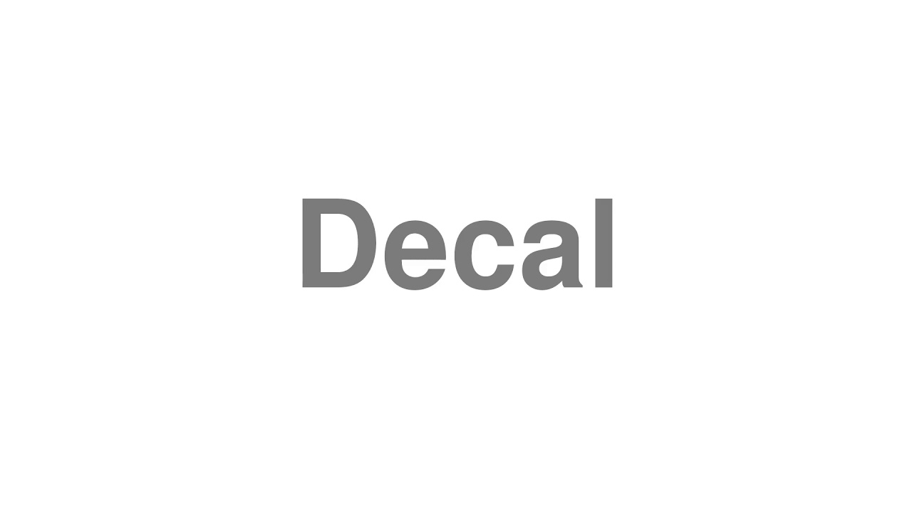 How to Pronounce Decal | Pronounce.tv