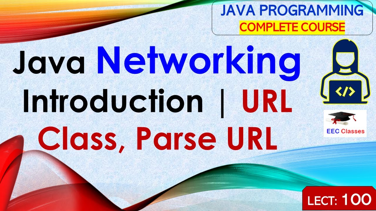 L100: Java Networking Introduction | URL Class, Parse URL | Java Programming Lectures in Hindi