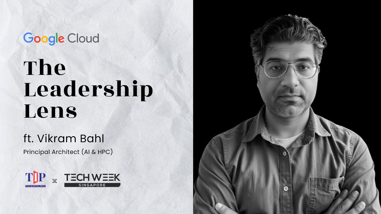 Google Cloud’s Blueprint for Scalable AI Infrastructure with Vikram Bahl | Tech Week Singapore 2025