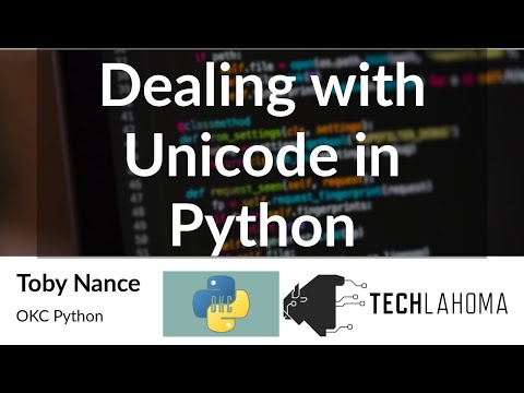 Dealing with Unicode in Python - Toby Nance: OKC Python